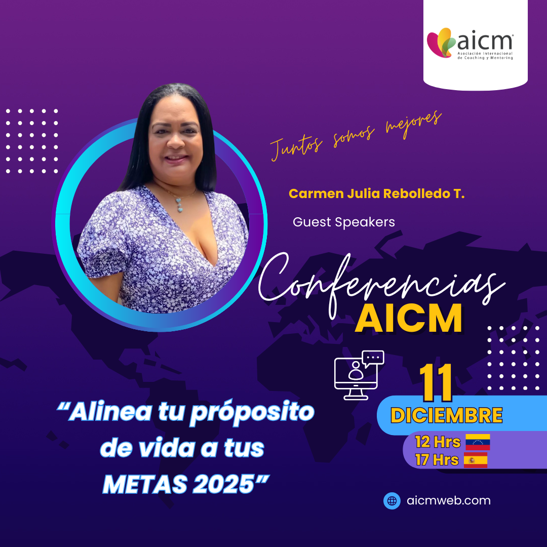 Conferencia AICM: Alinea tu propósito de vida a tus metas 2025 con ...